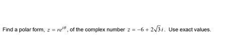 solved find a polar form z reiθ of the complex number