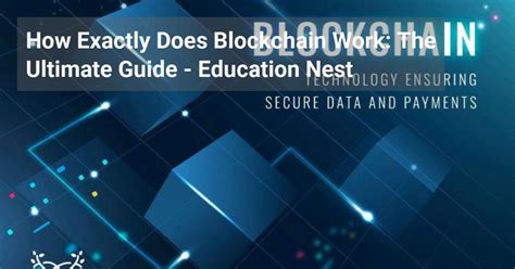 How Exactly Does Blockchain Work The Ultimate Guide