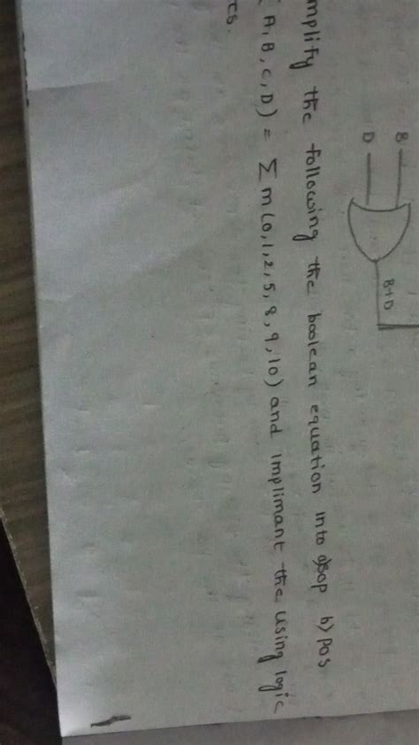 Simplify The Following Boolean Equation Into Sop And Pos Forms And Imple