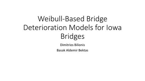 ppt weibull based bridge deterioration models for iowa bridges powerpoint presentation id
