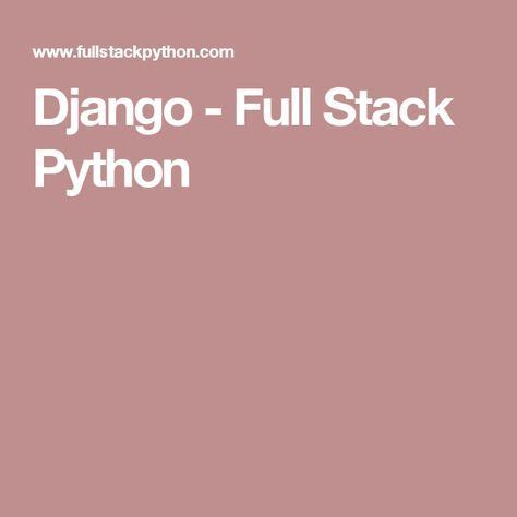 Django Full Stack Python Python Web Full Stack Python Programming