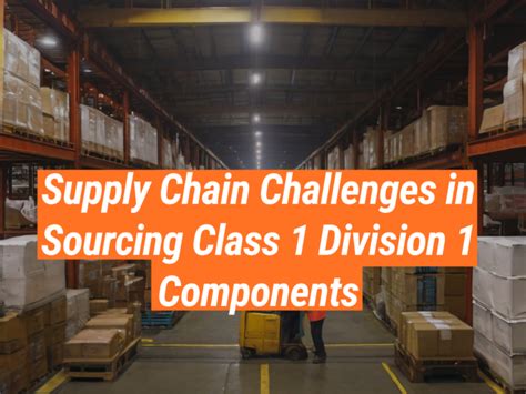 Supply Chain Challenges Sourcing C1d1 Components Intrinsically Safe Store