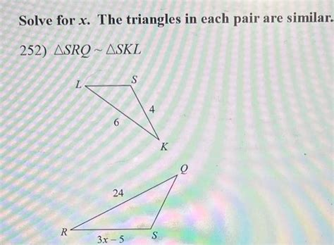 Solved Solve For X The Triangles In Each Pair Are Similar Chegg Com
