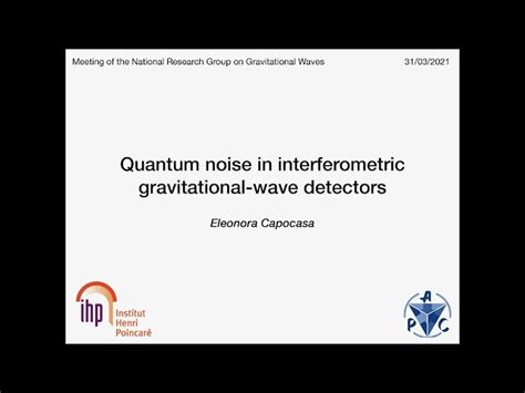 Free Video Quantum Noise In Interferometric Gravitational Wave Detectors From Institut Henri