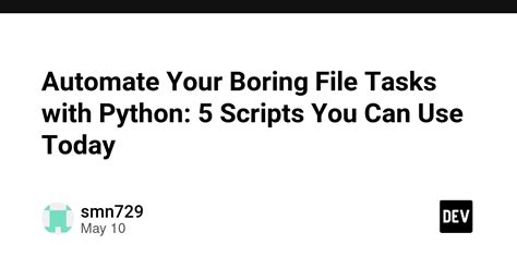 Automate Your Boring File Tasks With Python 5 Scripts You Can Use