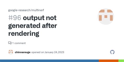 Output Not Generated After Rendering Issue Google Research Multinerf GitHub