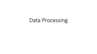7 Data Processing 1 1 Pptx