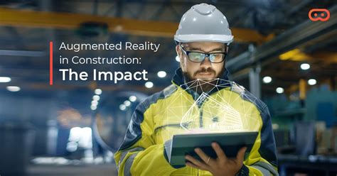 The Impact Of Augmented Reality In Construction Proven Reality