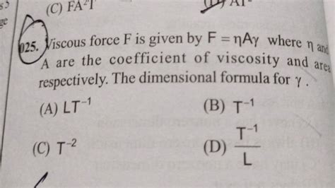 Viscous Force F Is Given By F ηaγ Where η And A Are The Coefficient Of