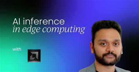 Ai Inference In Edge Computing Benefits And Use Cases