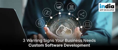 3 Warning Signs Your Business Needs Custom Software Development 1170px India App Developer