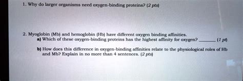 Solved Why Do Larger Organisms Need Oxygen Binding Proteins 2 Pts Myoglobin Mb And