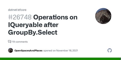 Operations On Iqueryable After Groupbyselect · Issue 26748 · Dotnet