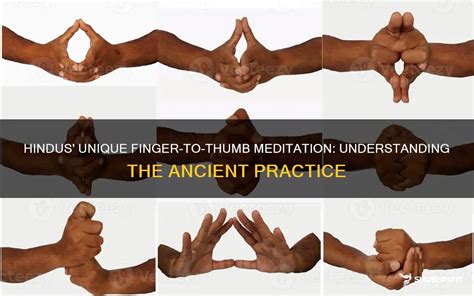 Hindus Unique Finger To Thumb Meditation Understanding The Ancient