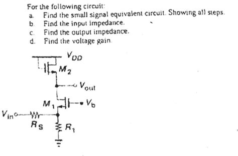 Solved For The Following Circuit Find The Small Signal Chegg