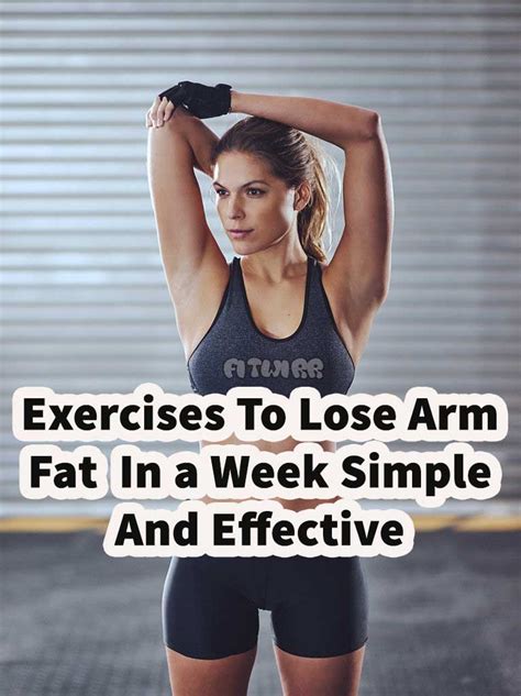 Exercises To Lose Arm Fat In A Week Simple And Effective