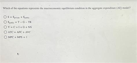 Solved Which Of The Equations Represents The Macroeconomic