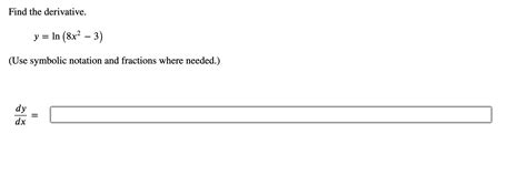 solved find the derivative y ln 8x2 3 use symbolic