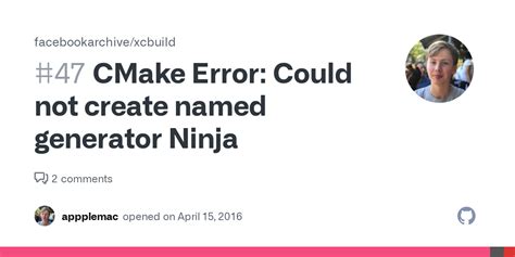 cmake error could not create named generator ninja · issue 47