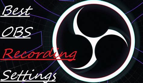 What Are The Best Obs Recording Settings Best Format Bitrate 1080p