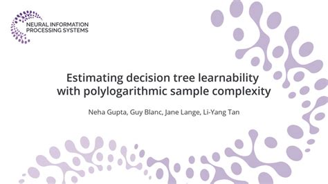Neha Gupta Guy Blanc Jane Lange Li Yang Tan · Estimating Decision Tree Learnability With