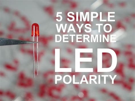 Simple Ways To Determine LED Polarity Simple Way Led Projects Electronics Projects