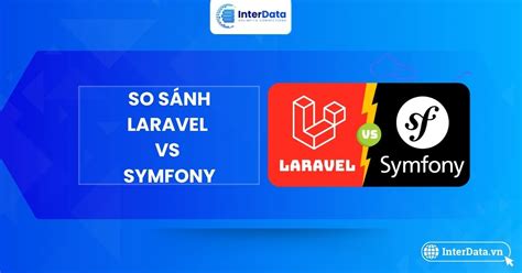 So Sánh Laravel Vs Symfony Framework Php Nào đáng Dùng Nhất