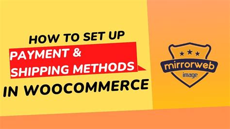 How To Set Up Payment And Shipping Methods In Woocommerce Tutorial For Beginners Youtube