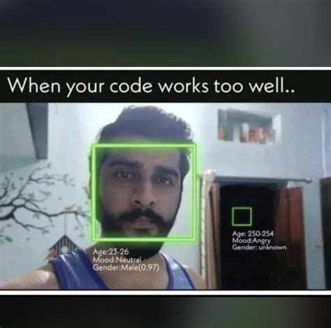 when your code work too well 🤣🤣🤣🤣🤣🤣 r funnymemes