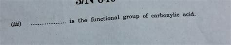 Iii Qquad Is The Functional Group Of Carboxylic Acid Filo