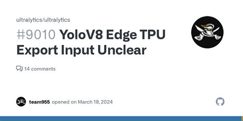 Yolov8 Edge Tpu Export Input Unclear · Issue 9010 · Ultralyticsultralytics · Github