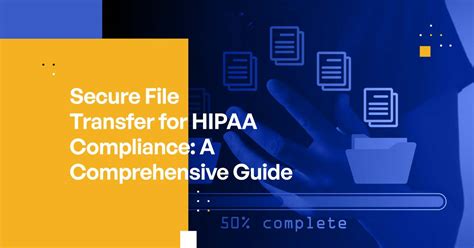 Secure File Transfer For Hipaa Compliance A Comprehensive Guide