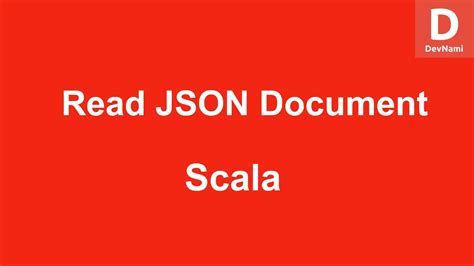 read json as file in scala youtube