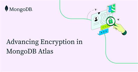 Advancing Encryption In Mongodb Atlas Mongodb Blog