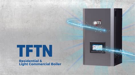 Nti Boilers Inc On Linkedin Tftn Residential And Light Commercial Boiler Overview