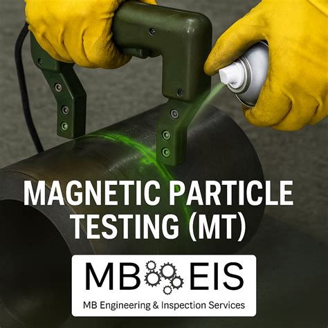 Magnetic Particle Test Mb Engineering And Inspection Services