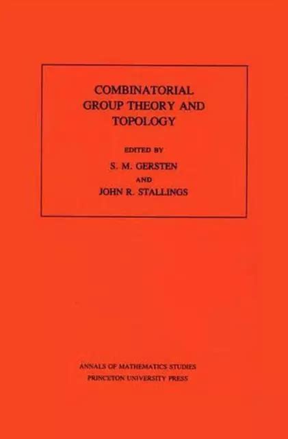 Combinatorial Group Theory And Topology Am 111 Volume 111 By S M Gersten E Eur 242 41