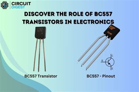 The Bc557 Transistor Pin Configuration Working Principle And