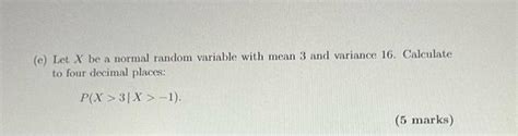 solved e let x be a normal random variable with mean 3 and