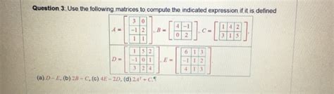 solved question 3 use the following matrices to compute the