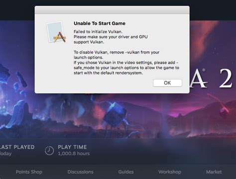 on my imac can`t start play dota2 error failed to initialize vulkan