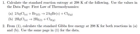 Solved 1 Calculate The Standard Reaction Entropy At 298 K