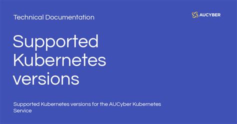 Supported Kubernetes Versions Technical Documentation