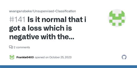 Is It Normal That I Got A Loss Which Is Negative With The Entropy