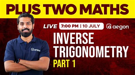 maths inverse trigonometry part 1 aegon plus two plus two live