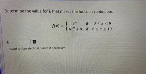 Solved Determine The Value For K That Makes The Function Chegg