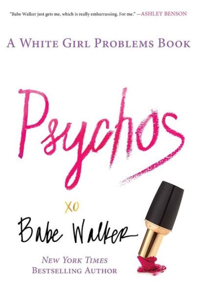 Psychos A White Girl Problems Book By Babe Walker Paperback Barnes