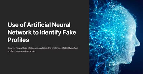Use Of Artificial Neural Network To Identify Fake Profiles