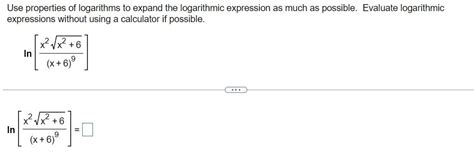 Solved Use Properties Of Logarithms To Expand The Chegg