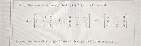 Solved Using The Matrices Verify That B C A BA CA Chegg Com